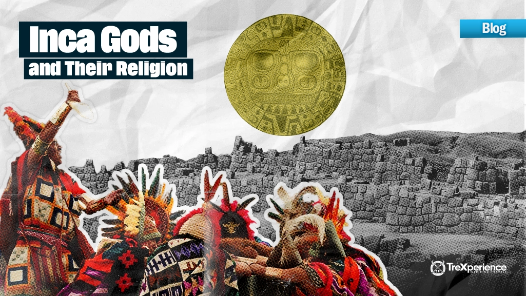 Inca Gods and Religion: Key Deities and Rituals